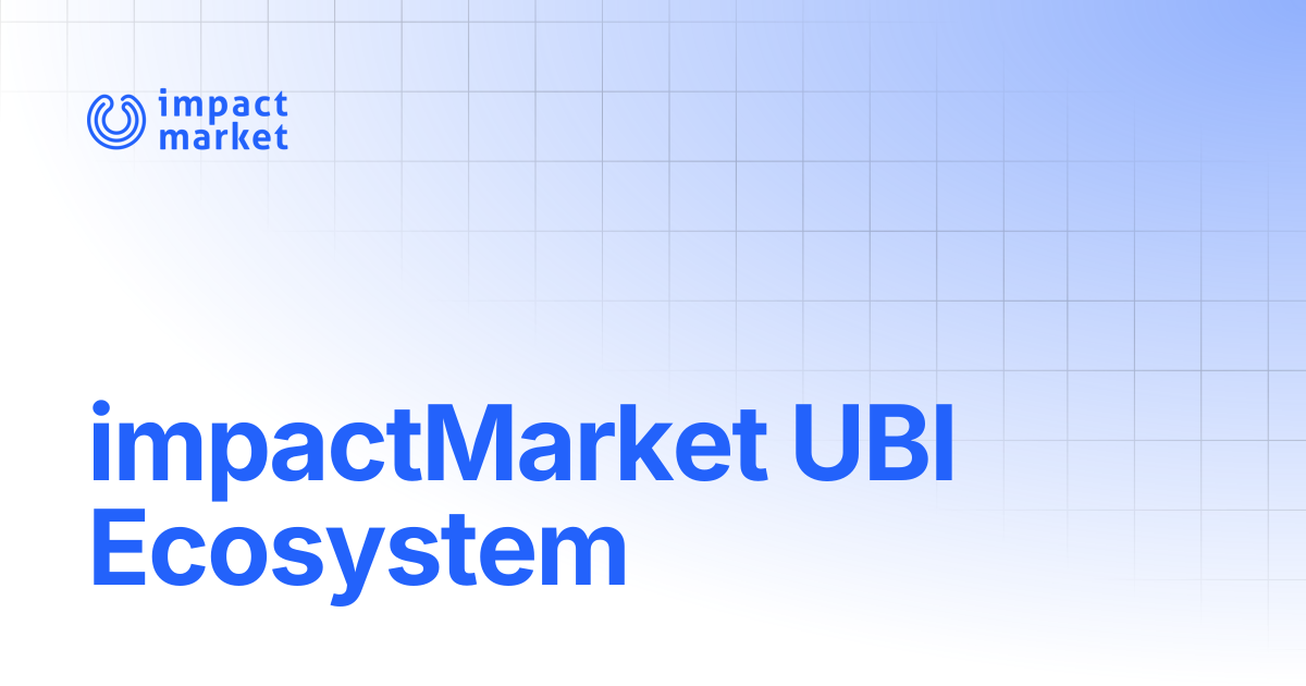 impactMarket UBI Ecosystem | impactMarket